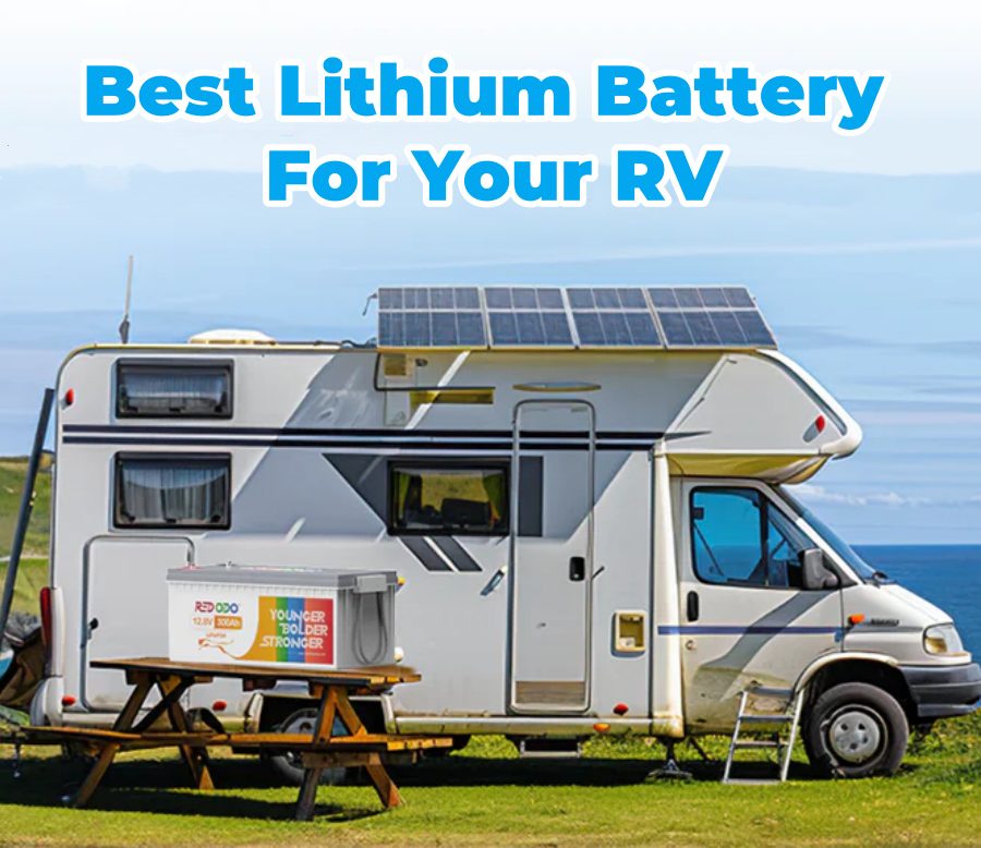 [RV Battery Guide] How To Choose the Best Lithium Battery for RV?